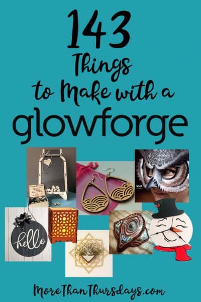 143 Things to Make on a Glowforge | More Than Thursdays