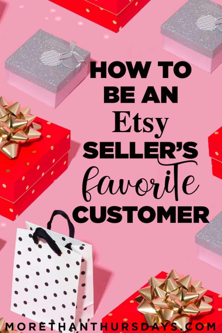 How to be an Etsy shop owner’s favorite customer | More Than Thursdays